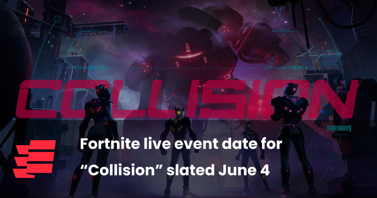 Fortnite live event date for “Collision” slated June 4 | esports.gg
