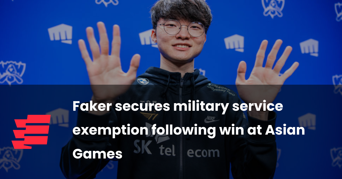 Faker secures military service exemption following win at Asian Games ...