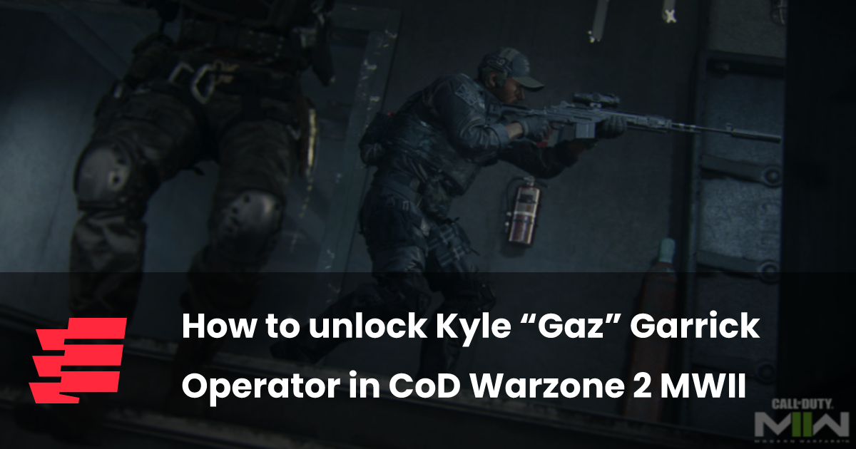 How to unlock Kyle “Gaz” Garrick Operator in CoD Warzone 2 MWII ...