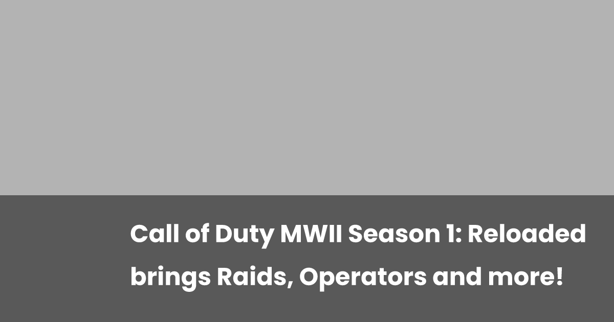 Call of Duty MWII Season 1: Reloaded brings Raids, Operators and more ...