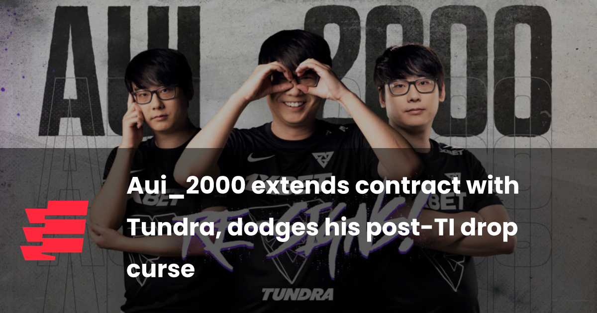 Aui_2000 extends contract with Tundra, dodges his post-TI drop curse ...