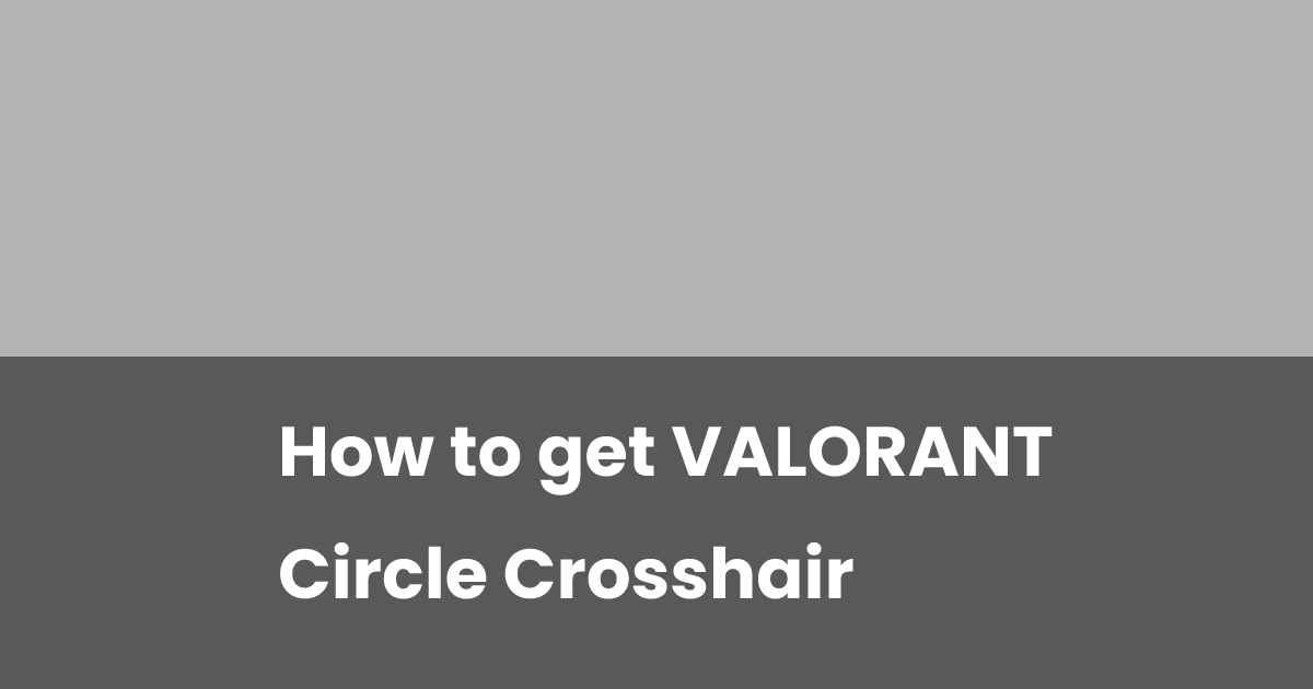 How to get VALORANT Circle Crosshair | esports.gg