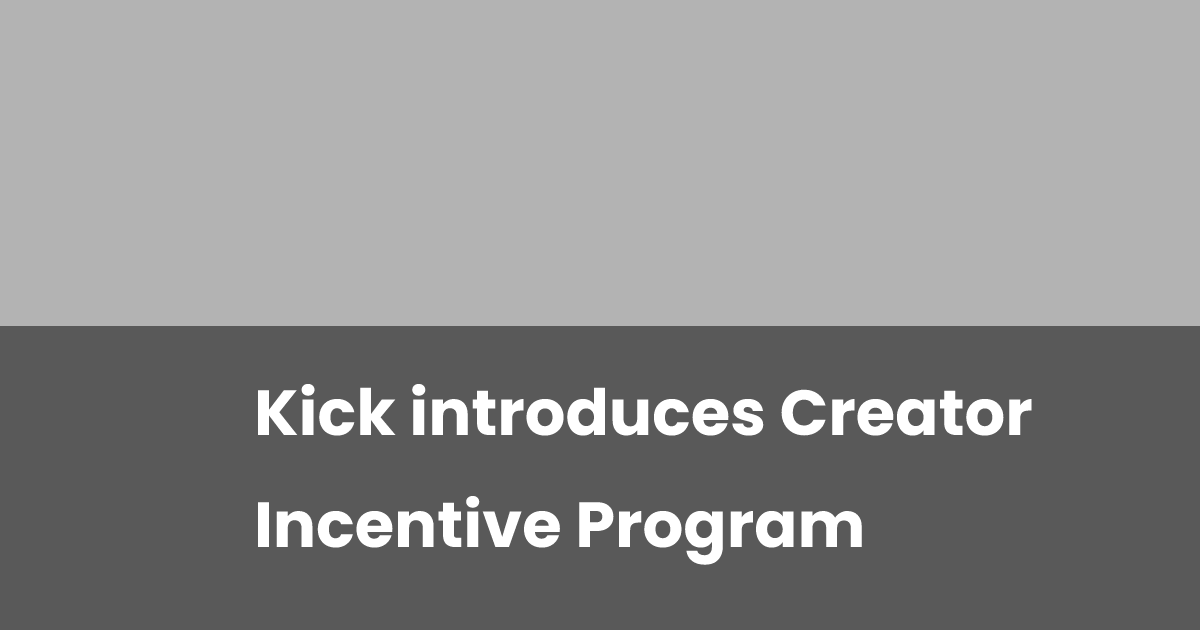 Kick introduces Creator Incentive Program | esports.gg