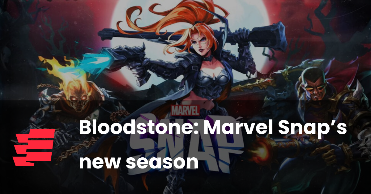 Bloodstone: Marvel Snap’s new season | esports.gg