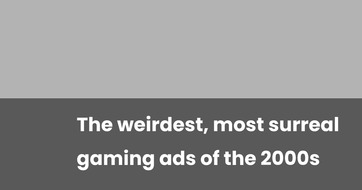 The weirdest, most surreal gaming ads of the 2000s | esports.gg