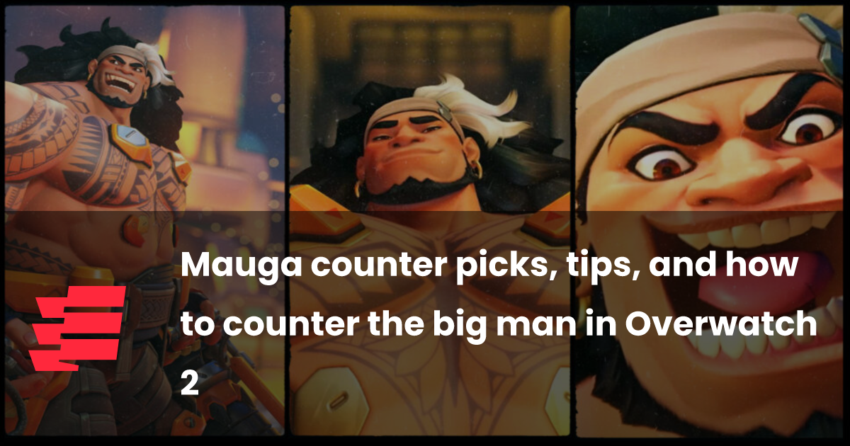 Mauga counter picks, tips, and how to counter the big man in Overwatch ...