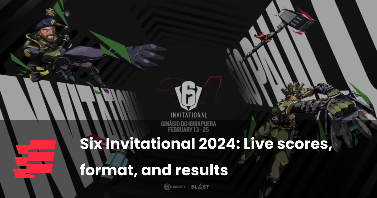 Six Invitational 2024: Live scores, format, and results | esports.gg