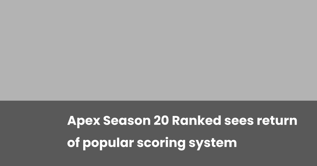 Apex Season 20 Ranked sees return of popular scoring system | esports.gg