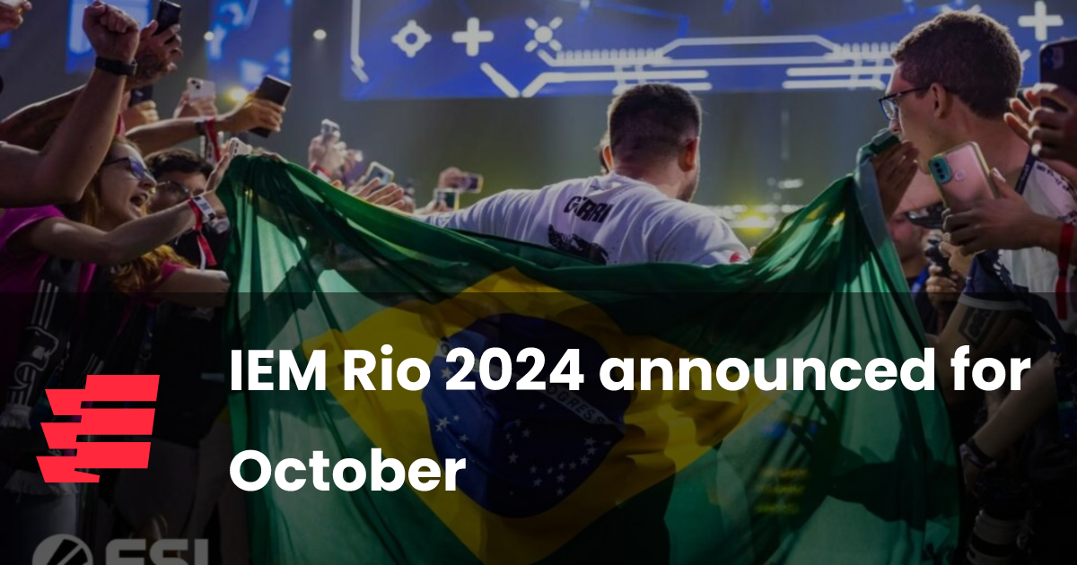 IEM Rio 2024 announced for October | esports.gg