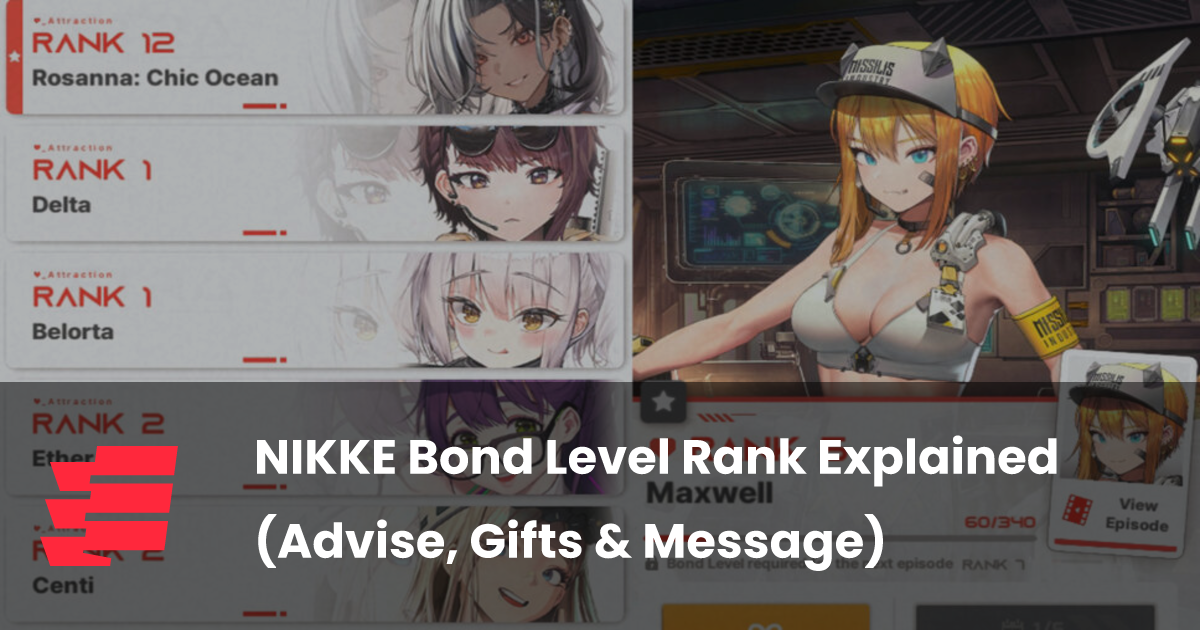 NIKKE Bond Level Rank Explained (Advise, Gifts & Message) | esports.gg