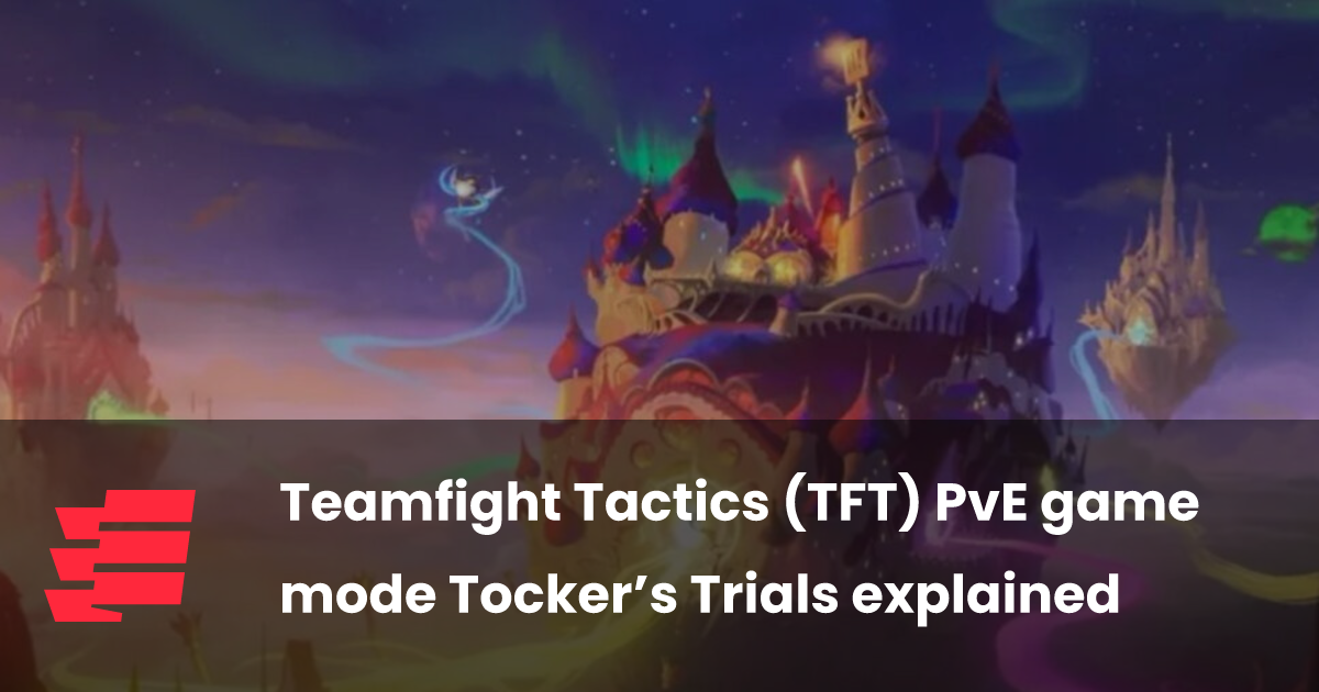 Teamfight Tactics (TFT) PvE game mode Tocker’s Trials explained ...