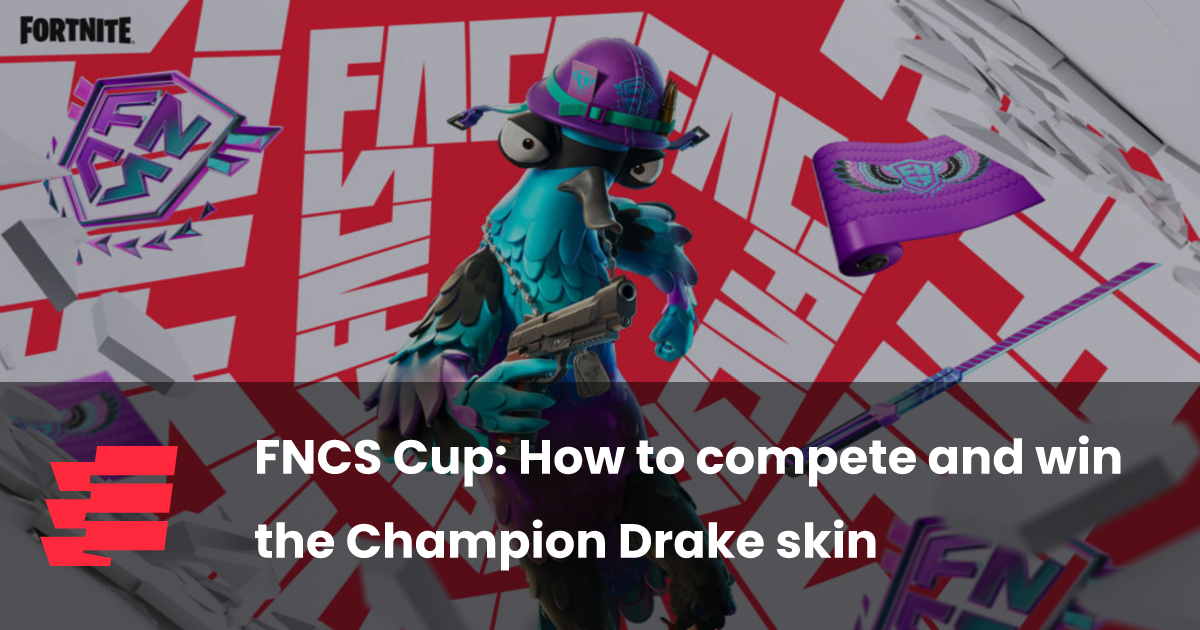 FNCS Cup: How to compete and win the Champion Drake skin | esports.gg