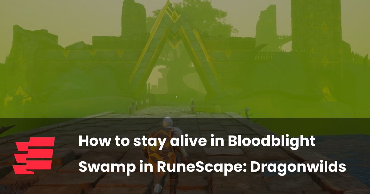 How to stay alive in Bloodblight Swamp in RuneScape: Dragonwilds ...