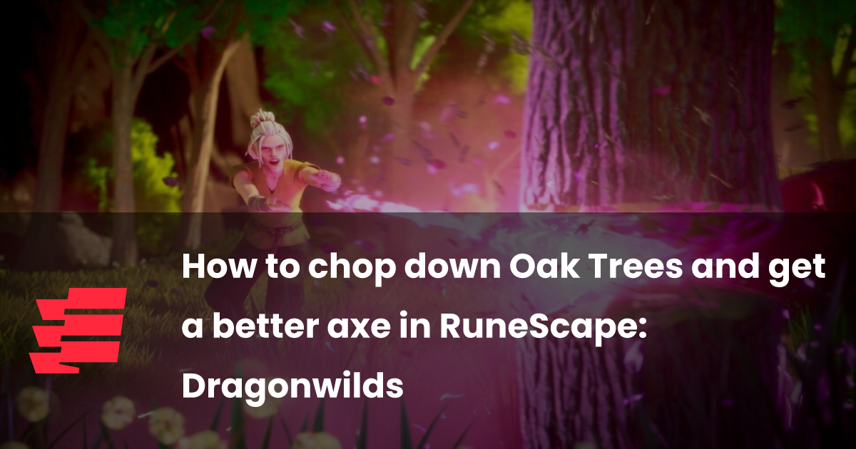 How to chop down Oak Trees and get a better axe in RuneScape ...