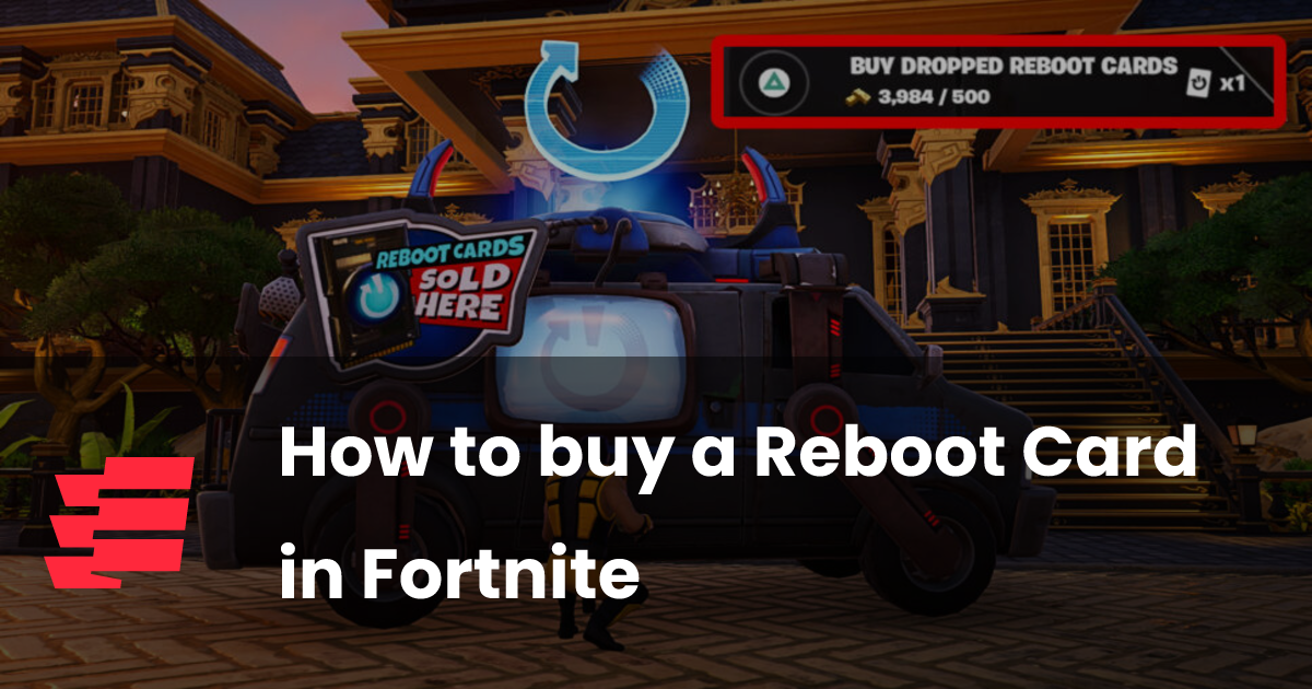 How to buy a Reboot Card in Fortnite | esports.gg