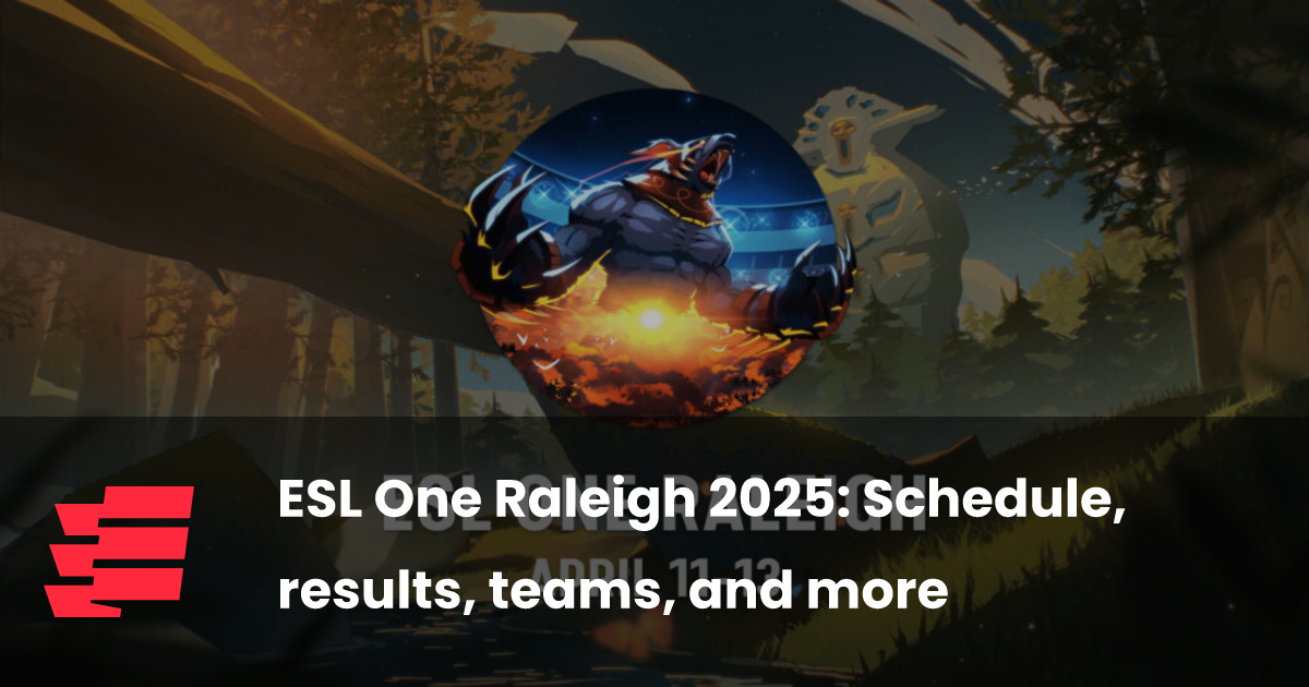 ESL One Raleigh 2025: Schedule, results, teams, and more | esports.gg