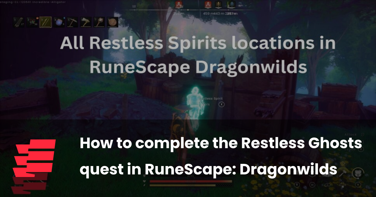 How to complete the Restless Ghosts quest in RuneScape: Dragonwilds ...